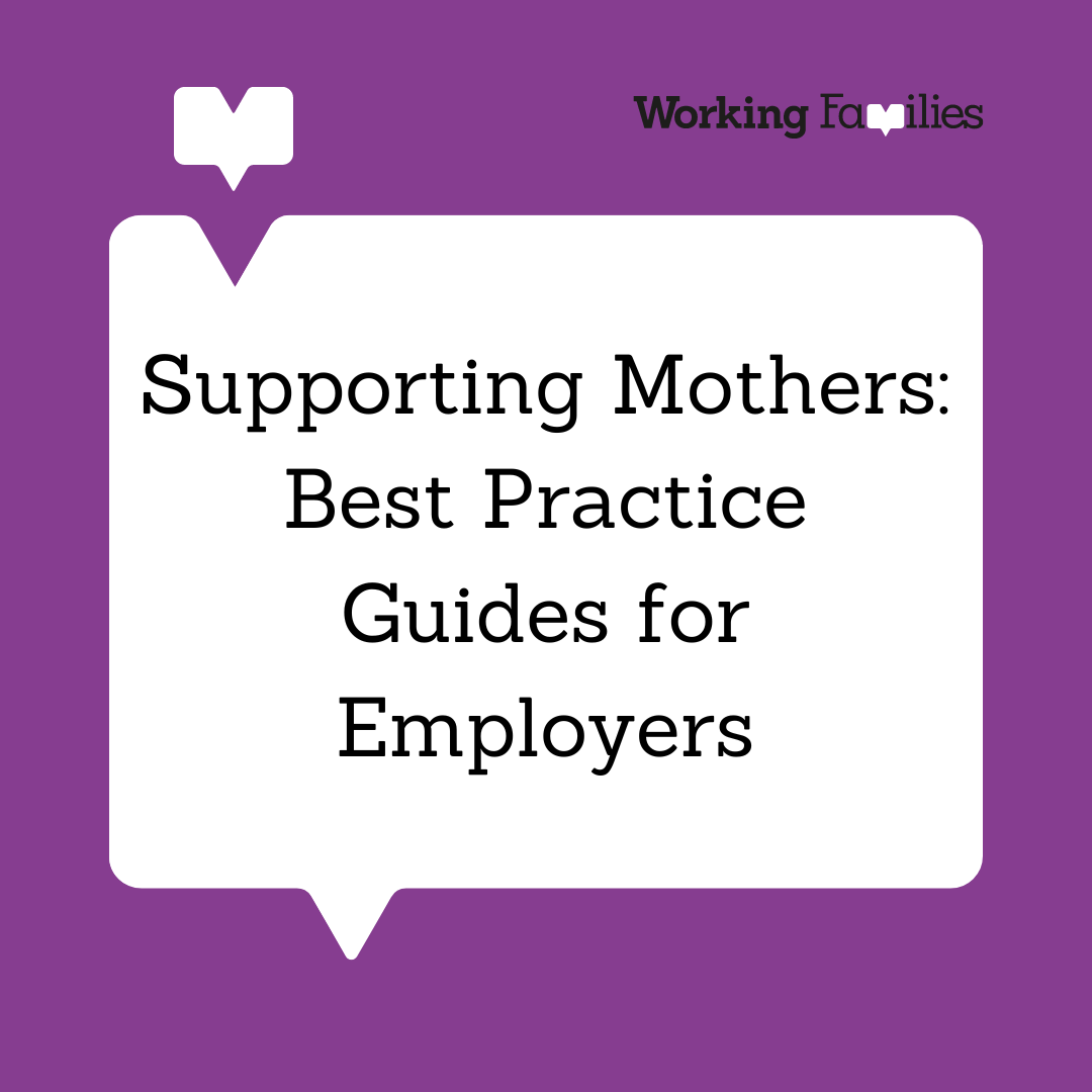 Supporting Mothers: Best Practice Guides for Employers - Working Families
