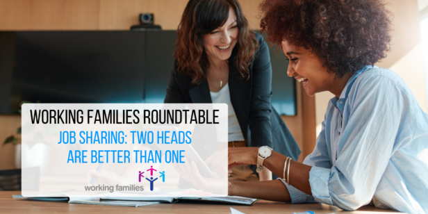 Roundtable - Job sharing: two heads are better than one - Working Families