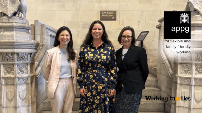 All-Party Parliamentary Group for Flexible and Family-Friendly Working reforms - Working Families